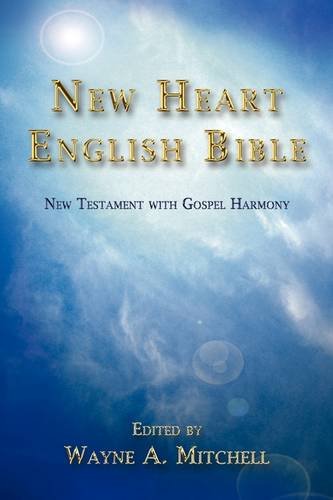 New Heart English Bible: New Testament with Gospel Harmony: Mitchell ...