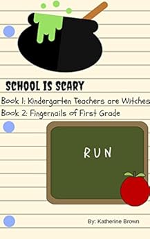 School is Scary - Book 1 & Book 2 - Kindle edition by Katherine Brown ...