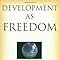 Development as Freedom: Amartya Sen: 9780385720274: Amazon.com: Books
