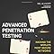 Advanced Penetration Testing: Hacking the World's Most Secure Networks ...