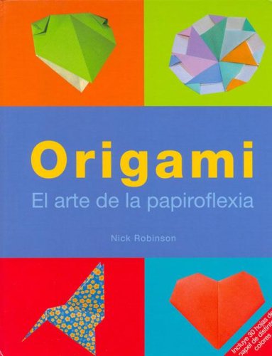 Teamarfestde: libro Origami: El Arte De La Papiroflexia Nick Robinson pdf