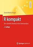 R Kompakt: Der Schnelle Einstieg in die Datenanalyse Springer-Lehrbuch German Edition: Amazon.de ...