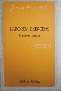 Laborem exercens. El trabajo humano: Juan Pablo II: Amazon.com: Books