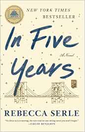 In Five Years: A Novel : Serle, Rebecca: Amazon.ca: Books
