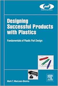 Amazon.com: Designing Successful Products with Plastics: Fundamentals ...