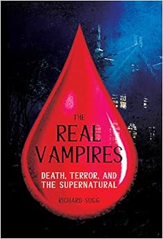 The Real Vampires: Death, Terror, and the Supernatural: Amazon.co.uk ...
