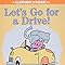 Let's Go for a Drive! (An Elephant and Piggie Book) (Elephant and ...