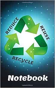 Notebook: Reduce Reuse Recycle: Notebook, Melody: 9781087065151: Amazon ...