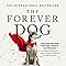 The Forever Dog: The New York Times and Sunday Times Bestselling Dog ...