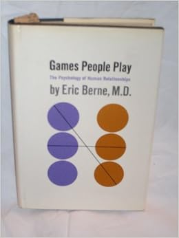 Games People Play: Berne, Eric: Amazon.com: Books