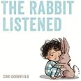 The Rabbit Listened: Cori Doerrfeld: 9780525554820: Amazon.com: Books