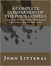 A Complete Comparision Of The Four Gospels: All Four Gospels With ...
