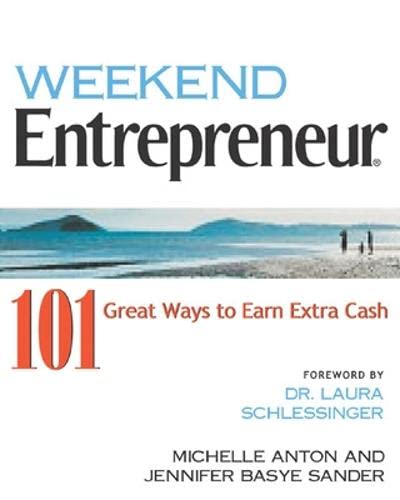 Amazon.com: Weekend Entrepreneur: 101 Great Ways to Earn Extra Cash ...