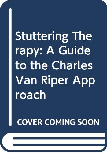 Stuttering Therapy: A Guide to the Charles Van Riper Approach: Hulit ...