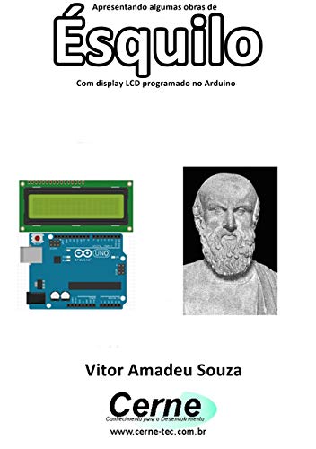 Apresentando Algumas Obras De Ésquilo Com Display Lcd Programado No Arduino Ebook Resumo Ler