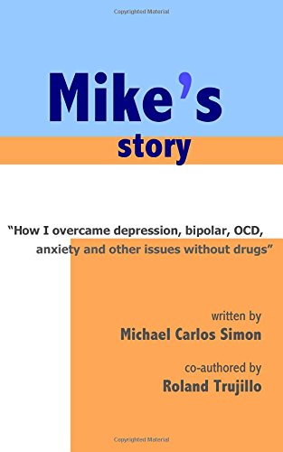 Amazon.com: Mike's Story: How I Overcame Depression, Bipolar, OCD ...