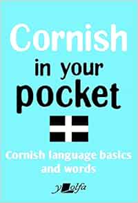Cornish in Your Pocket: Cornish Language Basics and Words: Y Lolfa: 9781784618766: Amazon.com: Books