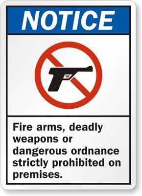 Notice: Fire Arms, Deadly Weapons Or Dangerous Ordnance Strictly ...