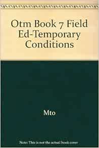 Otm Book 7 Field Ed-Temporary Conditions: 9780779408580: Amazon.com: Books