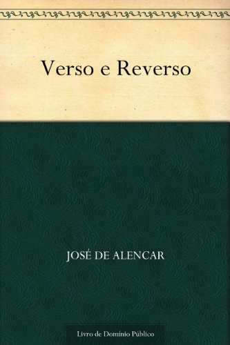 Verso e Reverso - eBook, Resumo, Ler Online e PDF - por de Alencar, José