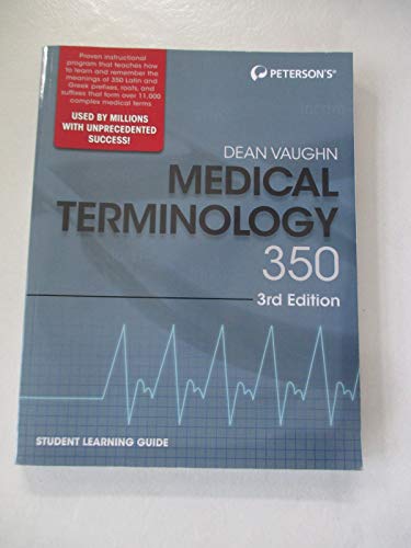 Medical Terminology 350 - Student Learning Guide: Dean Vaughn, Peterson ...