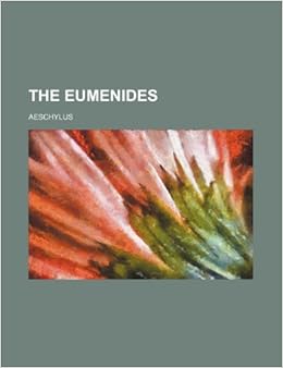 The Eumenides: Amazon.co.uk: Aeschylus: 9781231336618: Books