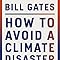How to Avoid a Climate Disaster: The Solutions We Have and the ...