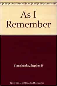 As I Remember: Timoshenko, Stephen P.: 9780442085377: Amazon.com: Books