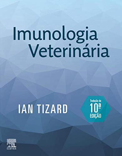 Imunologia Veterinária - eBook, Resumo, Ler Online e PDF - por Ian Tizard