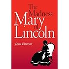 Amazon.com: The Insanity File: The Case of Mary Todd Lincoln eBook ...