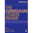 The Curriculum Studies Reader: Flinders, David J., Thornton, Stephen J ...