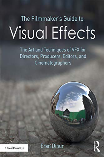 Amazon.com: The Filmmaker’s Guide to Visual Effects: The Art and ...