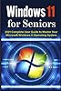 Windows 11 for Seniors: 2021 Complete User Guide to Master Your ...