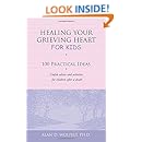 Healing Your Grieving Heart for Kids: 100 Practical Ideas (Healing Your ...