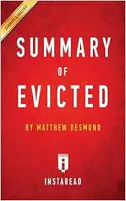 Summary of Evicted: by Matthew Desmond | Includes Analysis: Instaread ...