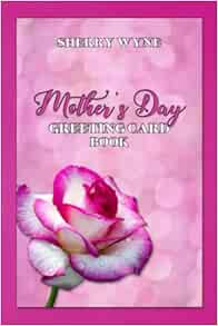 MOTHER'S DAY GREETING CARD BOOK: Wyne, Sherry: 9798715792754: Amazon ...