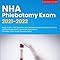 NHA Phlebotomy Exam 2021-2022: Study Guide + 300 Questions and Detailed ...