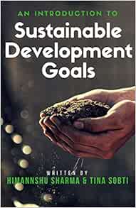 An Introduction to Sustainable Development Goals: Sobti, Ms Tina ...