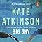 Big Sky: Atkinson, Kate + Free Delivery