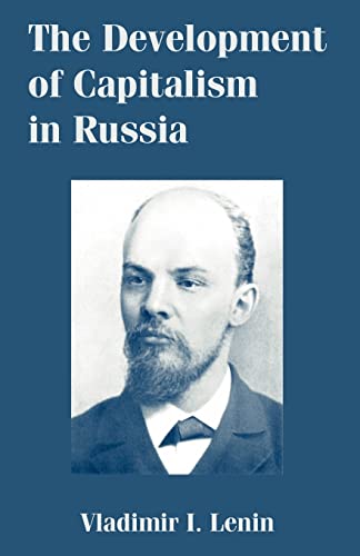 Development of Capitalism in Russia, The: Lenin, Vladimir I ...