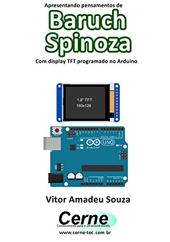 Apresentando pensamentos de Baruch Spinoza Com display TFT programado no Arduino - eBook, Resumo ...