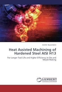 Heat Assisted Machining of Hardened Steel AISI H13: For Longer Tool ...