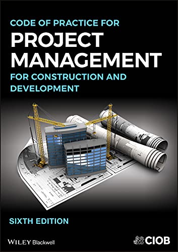 Code of Practice for Project Management for the Built Environment: CIOB ...