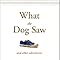 What the Dog Saw: Essays: Amazon.co.uk: Gladwell, Malcolm ...