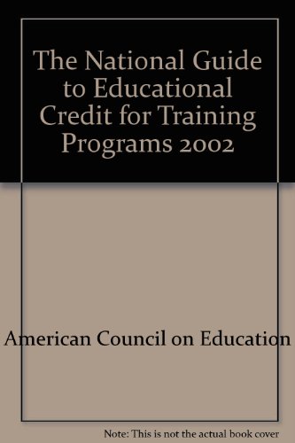 The National Guide To Educational Credit For Training Programs 2002 American Council On 