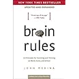 Brain Rules (Updated and Expanded): 12 Principles for Surviving and ...