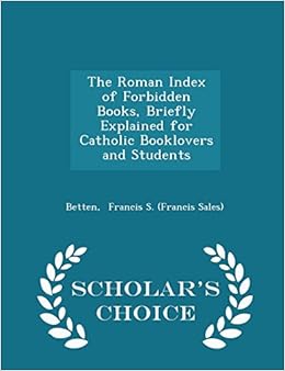 The Roman Index of Forbidden Books, Briefly Explained for Catholic ...