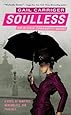 Soulless (The Parasol Protectorate, 1): Gail Carriger: 9780316056632 ...