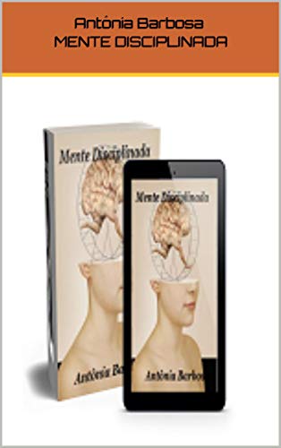 MENTE DISCIPLINADA - eBook, Resumo, Ler Online e PDF - por DISCIPLINADA, Antônia Barbosa MENTE