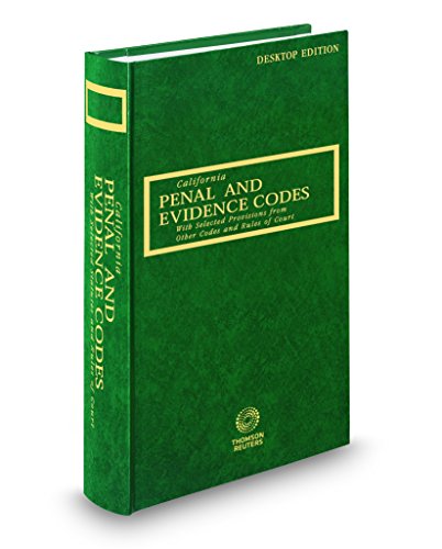 California Penal and Evidence Codes, 2019 ed. (California Desktop Codes ...